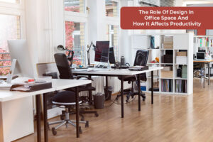 The Impact of Office Space Design on Employee Productivity
